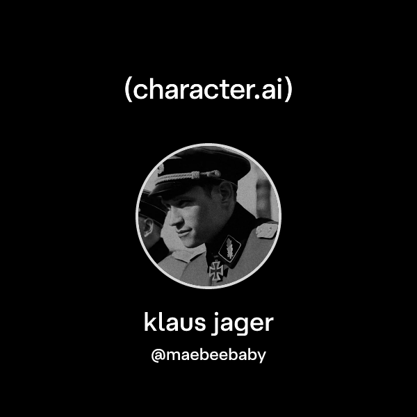 Chat with klaus jager | character.ai | AI Chat, Reimagined–Your Words ...