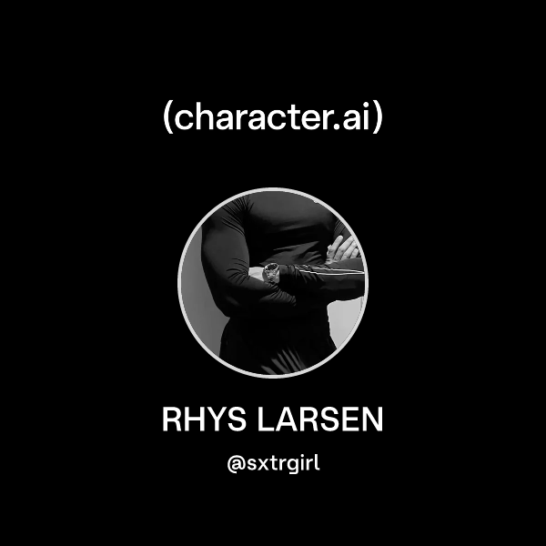 Chat with RHYS LARSEN | character.ai | AI Chat, Reimagined–Your Words ...