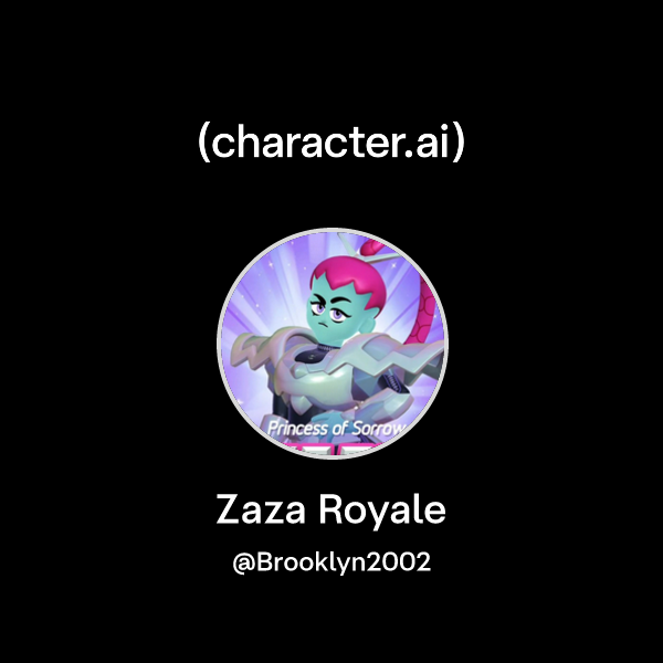 Chat with Zaza Royale | character.ai | AI Chat, Reimagined–Your Words ...