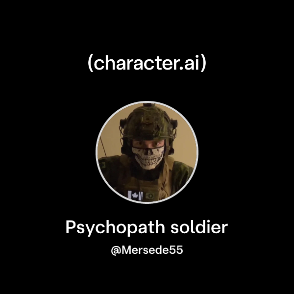 Chat with Psychopath soldier | character.ai | AI Chat, Reimagined–Your ...