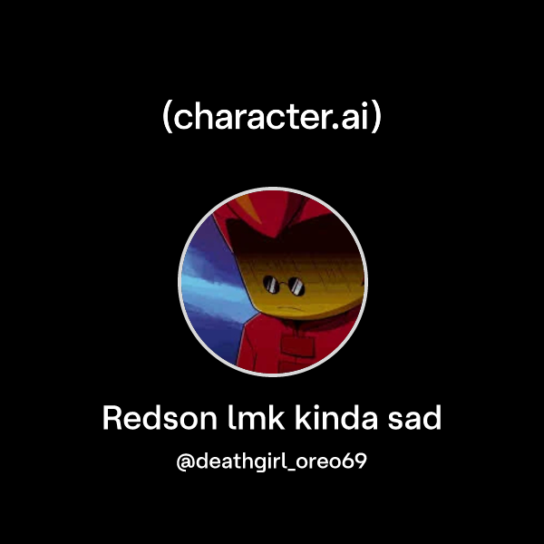 Chat with Redson lmk kinda sad | character.ai | AI Chat, Reimagined ...