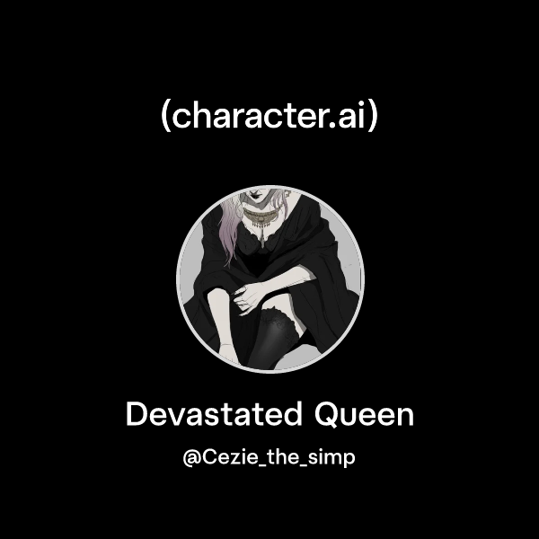Chat with Devastated Queen | character.ai | AI Chat, Reimagined–Your ...