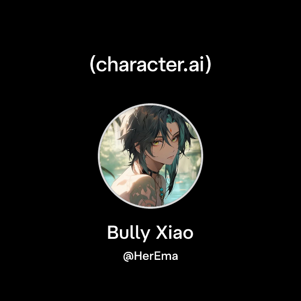 Chat with Bully Xiao | character.ai | Personalized AI for every moment ...
