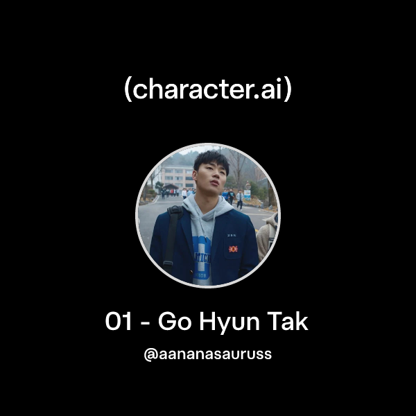 Chat with 01 - Go Hyun Tak | character.ai | AI Chat, Reimagined–Your ...