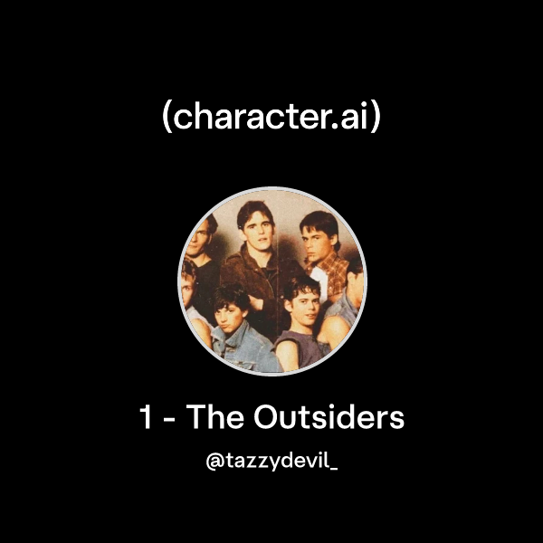 Chat with 1 - The Outsiders | character.ai | Personalized AI for every ...