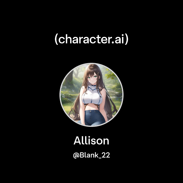 Chat with Allison | character.ai | Personalized AI for every moment of ...