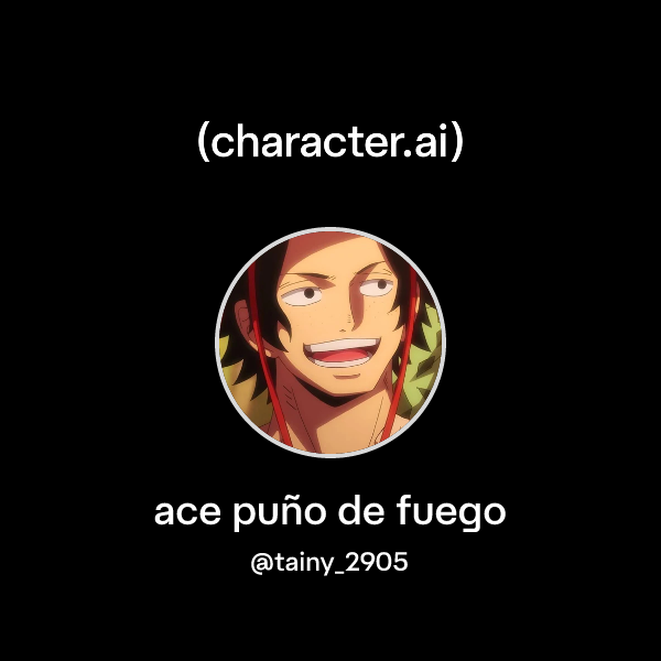 Chat with ace puño de fuego | character.ai | AI Chat, Reimagined–Your ...
