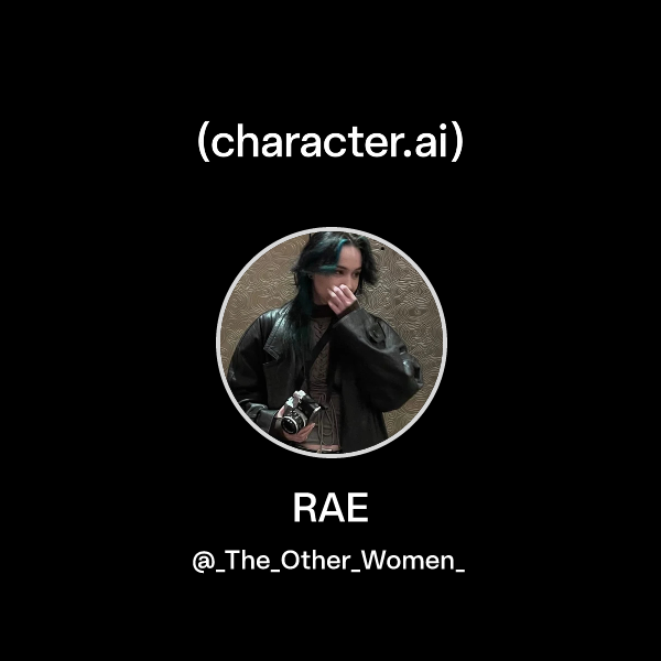 Chat with RAE | character.ai | AI Chat, Reimagined–Your Words. Your World.
