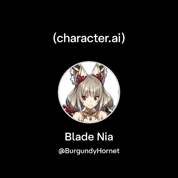 Chat with Blade Nia | character.ai | AI Chat, Reimagined–Your Words. Your World.