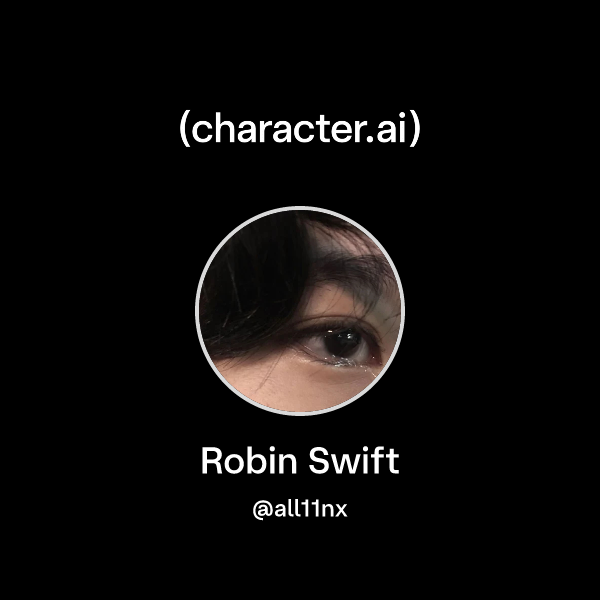Chat with Robin Swift | character.ai | AI Chat, Reimagined–Your Words ...