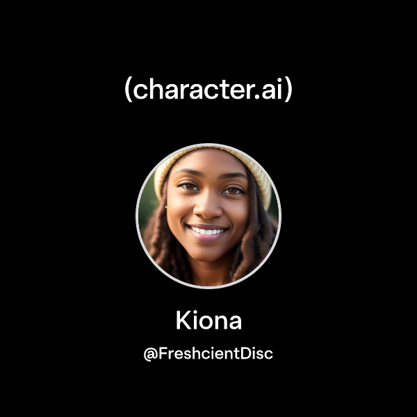 Chat with Kiona | character.ai | Personalized AI for every moment of ...