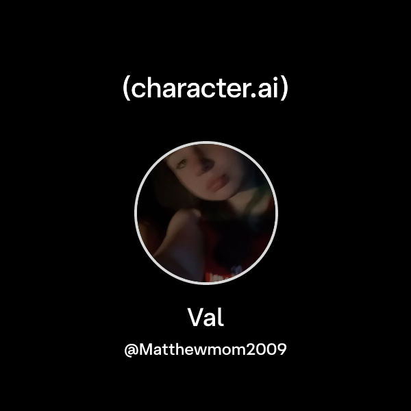 Chat with Val | character.ai | AI Chat, Reimagined–Your Words. Your World.
