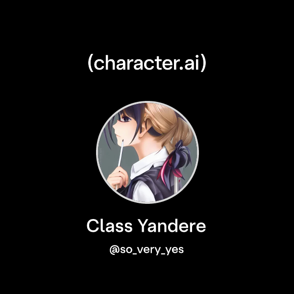 Chat with Class Yandere | character.ai | AI Chat, Reimagined–Your Words. Your World.