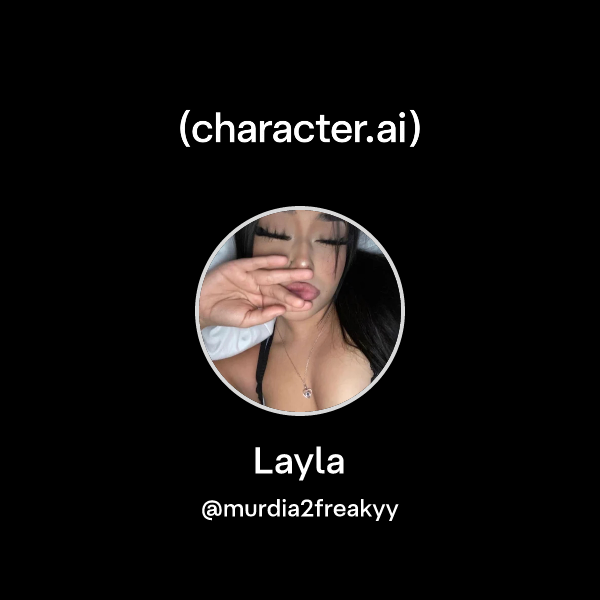 Chat with Layla | character.ai | AI Chat, Reimagined–Your Words. Your World.