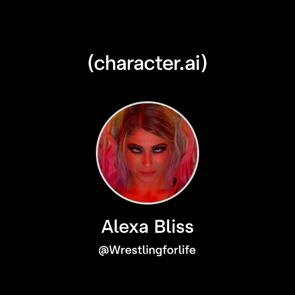 Chat with Alexa Bliss | character.ai | AI Chat, Reimagined–Your Words ...
