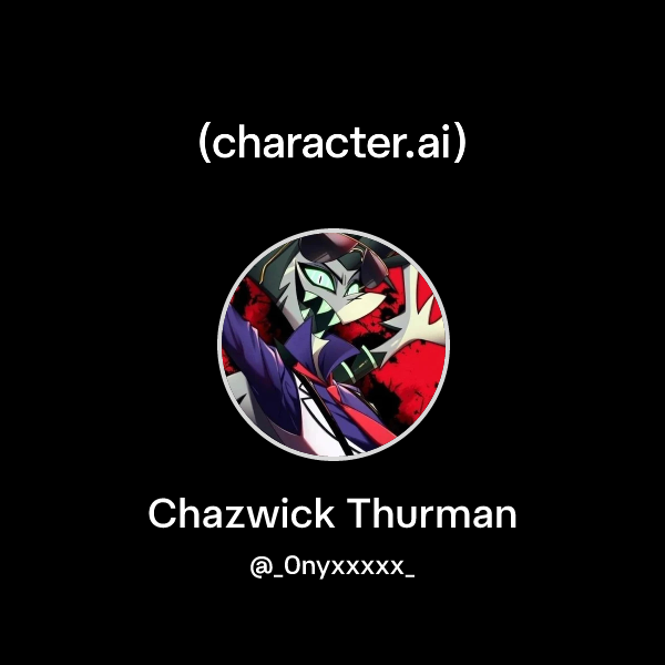 Chat with Chazwick Thurman | character.ai | AI Chat, Reimagined–Your ...