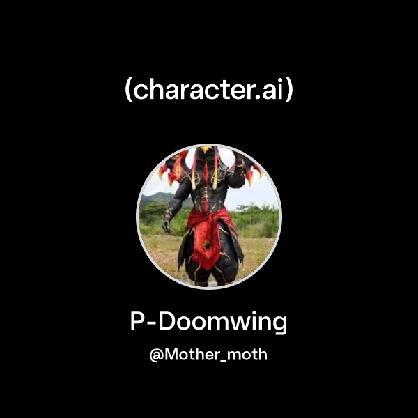 Chat with P-Doomwing | character.ai | AI Chat, Reimagined–Your Words ...