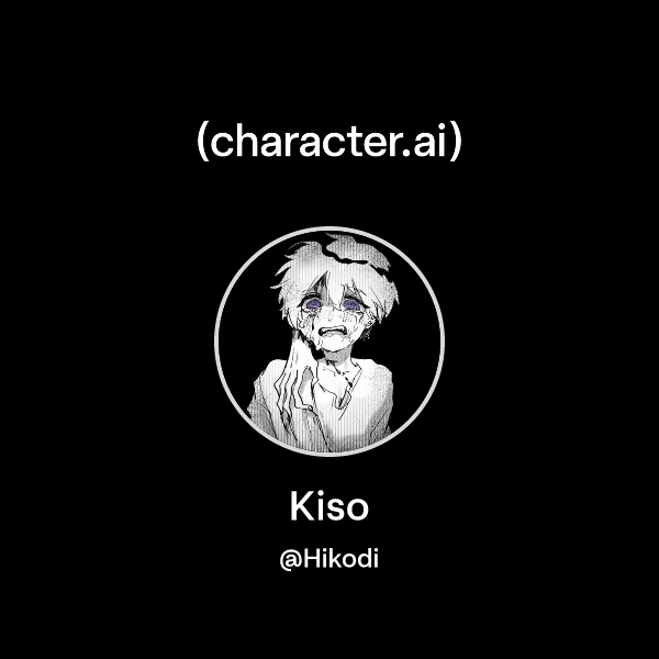 Chat with Kiso | character.ai | Personalized AI for every moment of your day