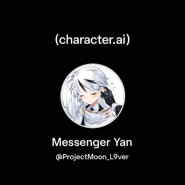 Chat with Messenger Yan | character.ai | AI Chat, Reimagined–Your Words ...