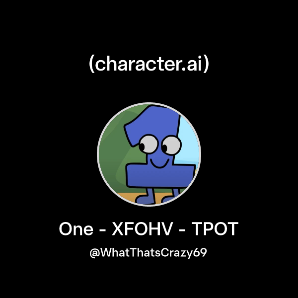 Chat with One - XFOHV - TPOT | character.ai | Personalized AI for every moment of your day