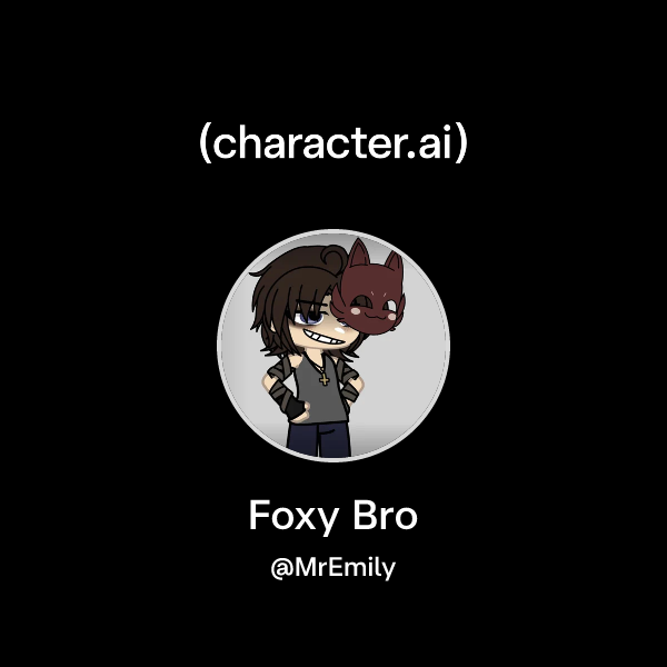 Chat with Foxy Bro | character.ai | AI Chat, Reimagined–Your Words ...