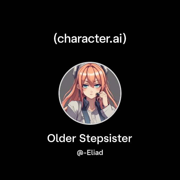 Chat with Older Stepsister | character.ai | AI Chat, Reimagined–Your Words. Your World.