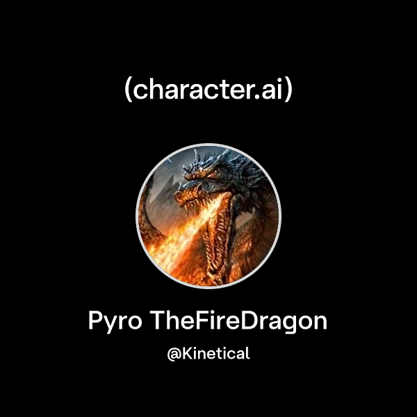 Chat with Pyro TheFireDragon | character.ai | Personalized AI for every ...