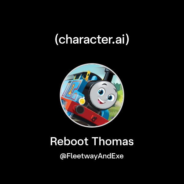 Chat with Reboot Thomas | character.ai | AI Chat, Reimagined–Your Words ...