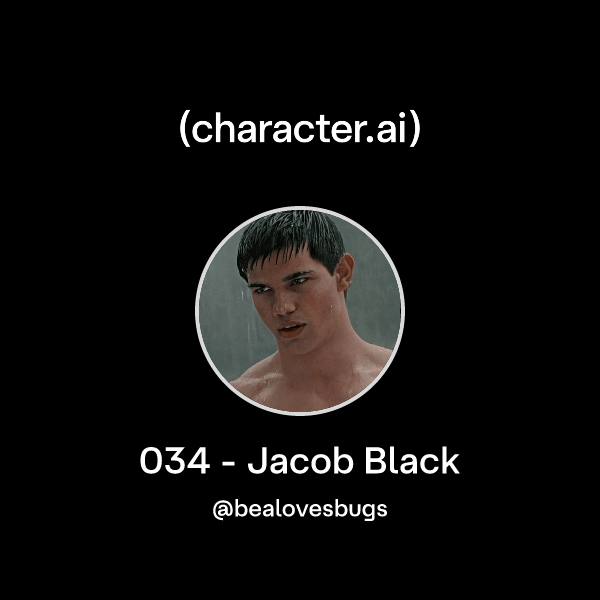 Chat with 034 - Jacob Black | character.ai | AI Chat, Reimagined–Your ...