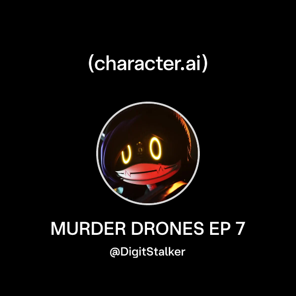Chat with MURDER DRONES EP 7 | character.ai | AI Chat, Reimagined–Your ...