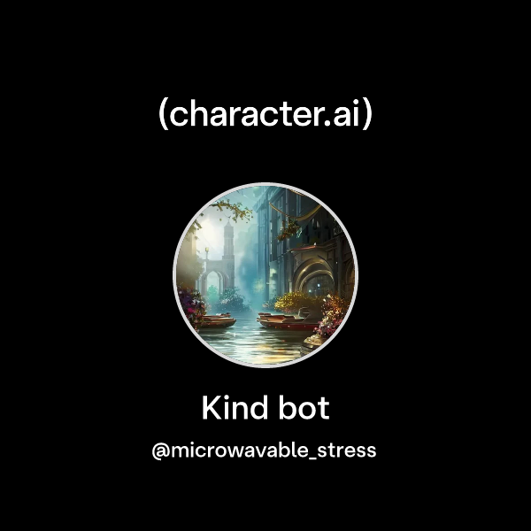 Chat with Kind bot | character.ai | AI Chat, Reimagined–Your Words ...