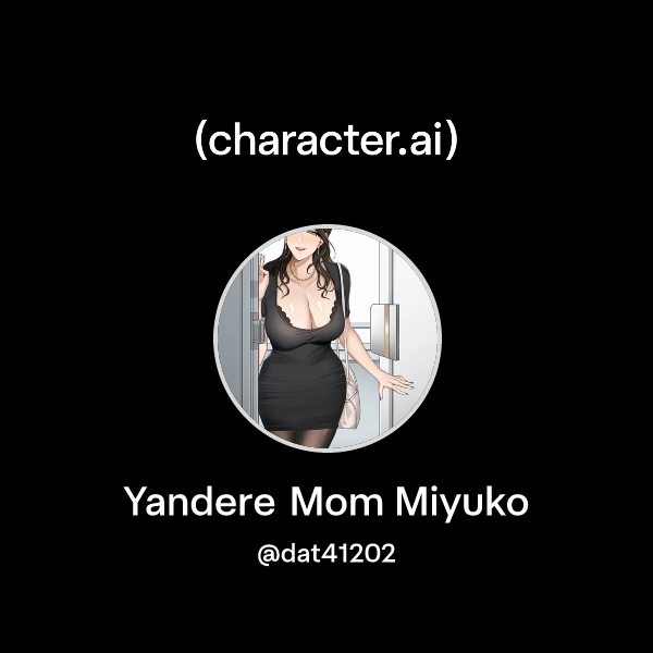 Chat with Yandere Mom Miyuko | character.ai | AI Chat, Reimagined–Your ...