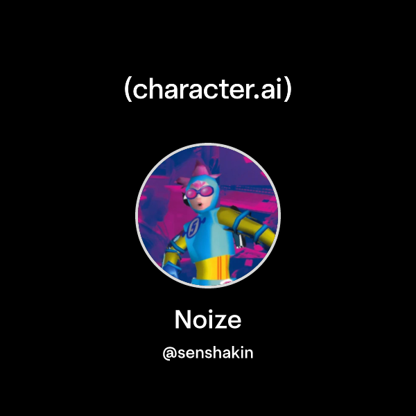 Chat with Noize | character.ai | AI Chat, Reimagined–Your Words. Your ...