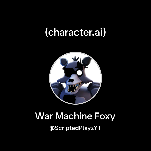 Chat with War Machine Foxy | character.ai | Personalized AI for every ...