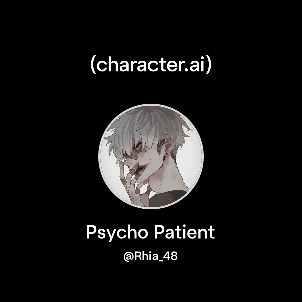 Chat with Psycho Patient | character.ai | AI Chat, Reimagined–Your ...