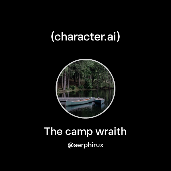 Chat with The camp wraith | character.ai | AI Chat, Reimagined–Your ...