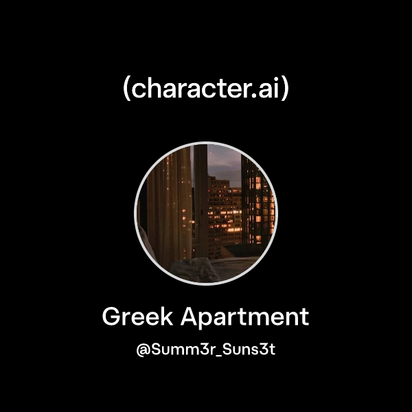 Chat with Greek Apartment | character.ai | Personalized AI for every ...