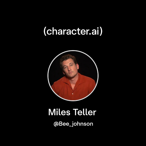 Chat with Miles Teller | character.ai | AI Chat, Reimagined–Your Words ...