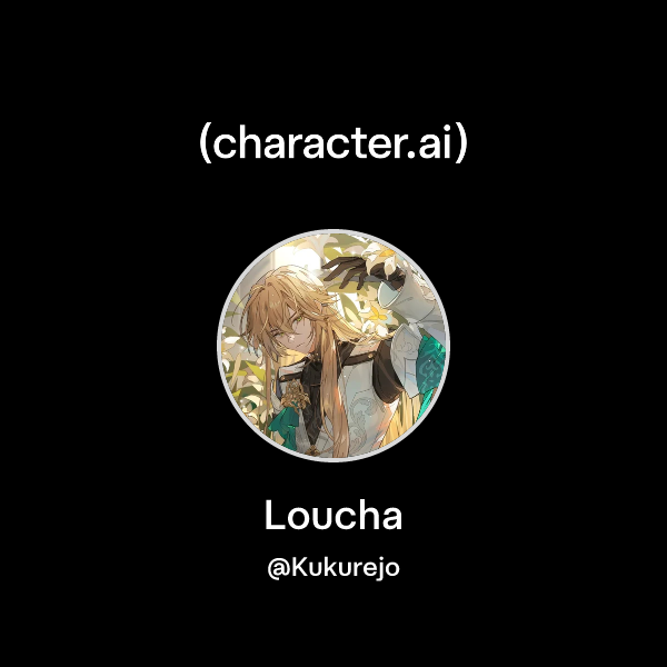 Chat with Loucha | character.ai | AI Chat, Reimagined–Your Words. Your ...