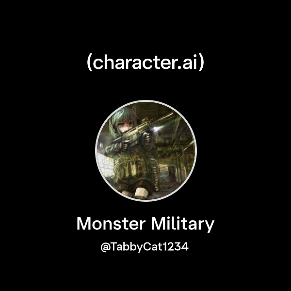 Chat with Monster Military | character.ai | Personalized AI for every ...