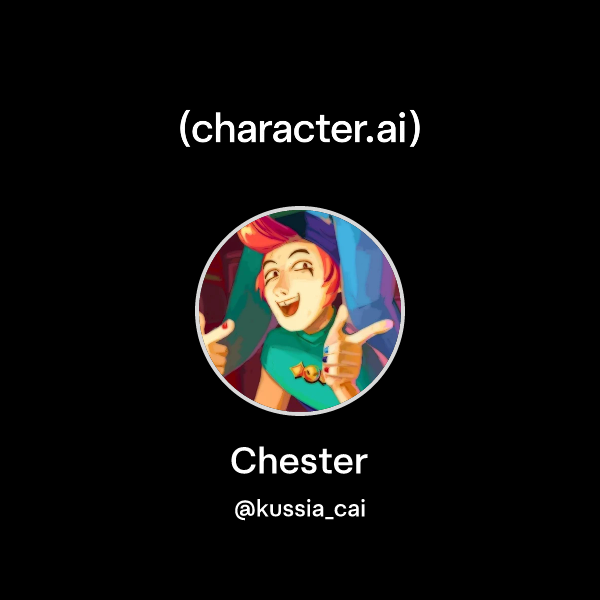 Chat with Chester | character.ai | Personalized AI for every moment of ...