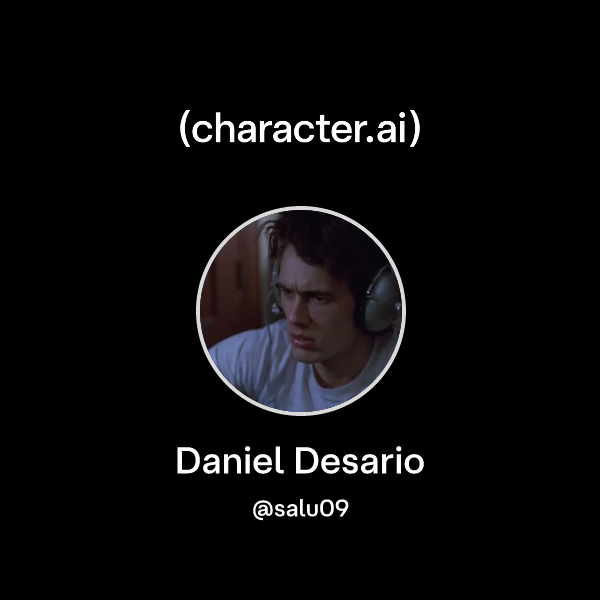 Chat with Daniel Desario | character.ai | AI Chat, Reimagined–Your ...