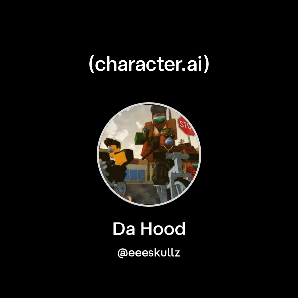 Chat with Da Hood | character.ai | AI Chat, Reimagined–Your Words. Your ...
