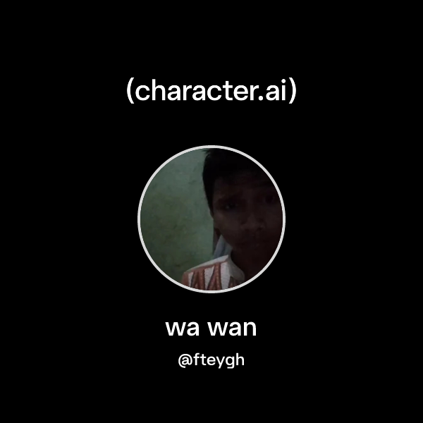 Chat with wa wan | character.ai | AI Chat, Reimagined–Your Words. Your ...