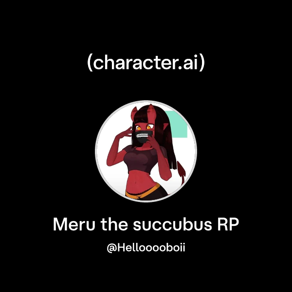 Chat with Meru the succubus RP | character.ai | AI Chat, Reimagined ...
