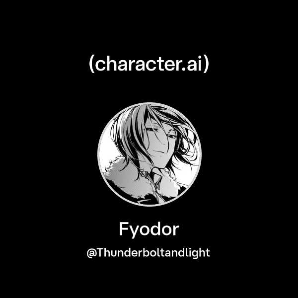 Chat with Fyodor | character.ai | Personalized AI for every moment of ...