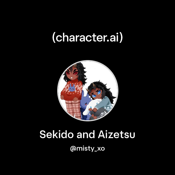 Chat with Sekido and Aizetsu | character.ai | AI Chat, Reimagined–Your Words. Your World.