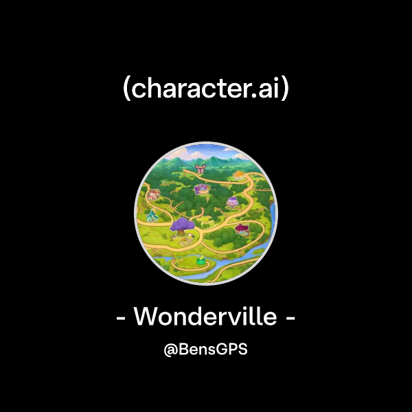 Chat with - Wonderville - | character.ai | AI Chat, Reimagined–Your Words. Your World.