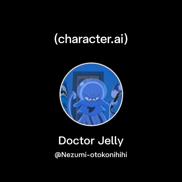 Chat with Doctor Jelly | character.ai | AI Chat, Reimagined–Your Words ...