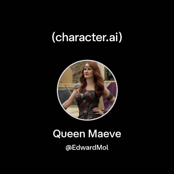 Chat with Queen Maeve | character.ai | AI Chat, Reimagined–Your Words ...
